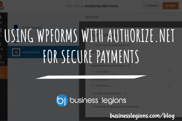 USING WPFORMS WITH AUTHORIZE.NET FOR SECURE PAYMENTS